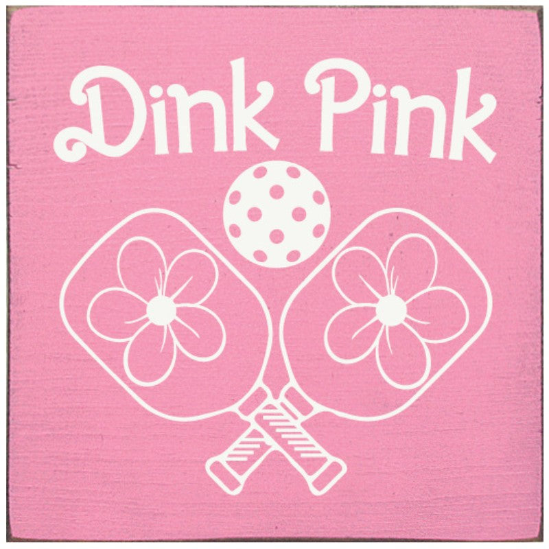 Dink Pink Barbie Inspired Wooden Pickleball Sign 7" x 7"