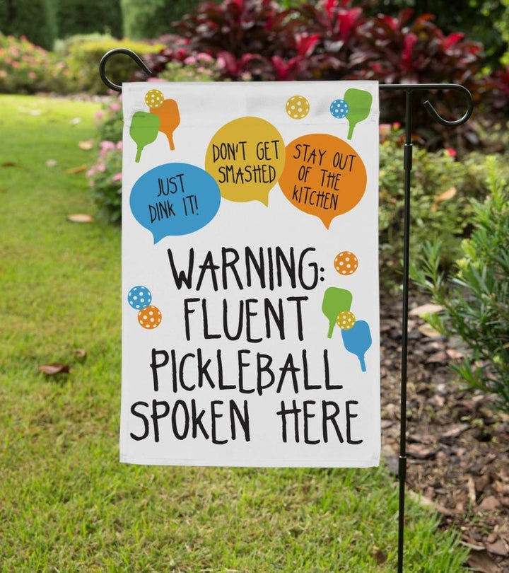 Warning Fluent Pickleball Spoken Here Garden Flag